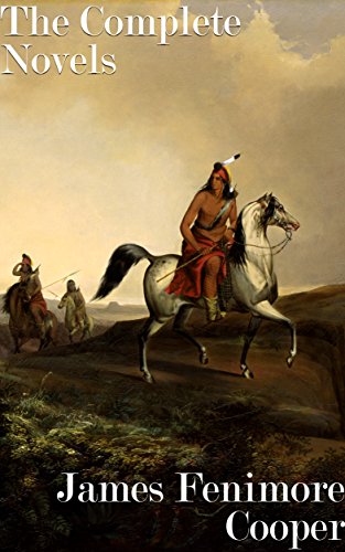 James Fenimore Cooper: The Complete Novels - Kindle edition by Cooper ...