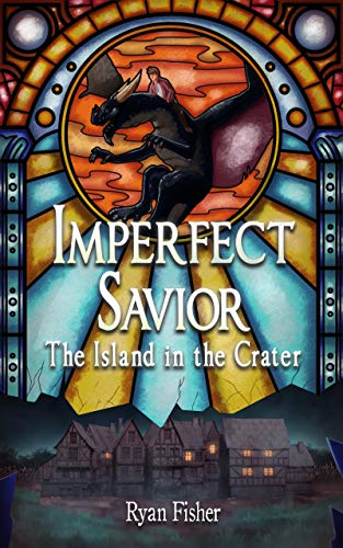 Imperfect Savior: The Island in the Crater eBook : Fisher, Ryan: Amazon ...