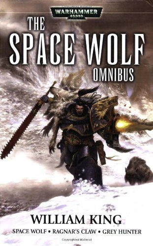 Space Wolf: The First Omnibus (Warhammer 40,000 Novels): William King ...