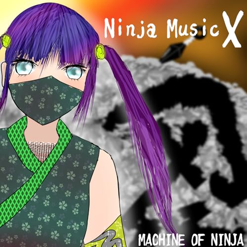 Amazon MusicでMACHINE OF NINJAのNinja Music Xを再生する