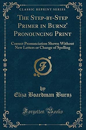 Amazon.com: The Step-by-Step Primer in Burnz' Pronouncing Print ...