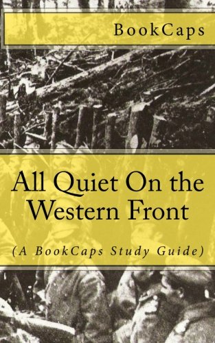 All Quiet On the Western Front: (A BookCaps Study Guide): BookCaps ...