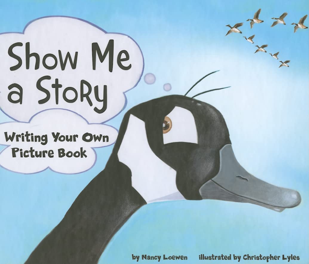 Show Me a Story: Writing Your Own Picture Book (Writer's Toolbox ...