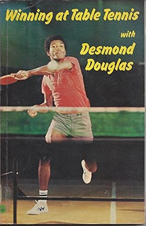 Winning at Table Tennis with Desmond Douglas: Amazon.co.uk: Douglas ...