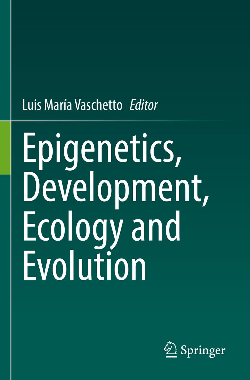 Epigenetics, Development, Ecology and Evolution: Vaschetto, Luis María: 9783031137730: Amazon ...