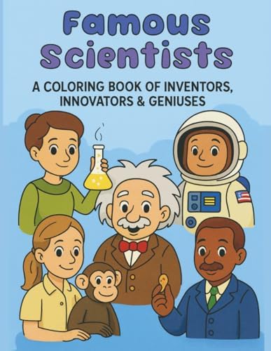 Famous Scientists: A Coloring Book of Inventors, Innovators & Geniuses ...