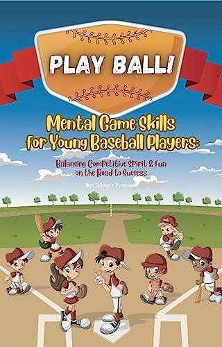 PLAY BALL! Mental Game Skills for Young Baseball Players: Balancing ...