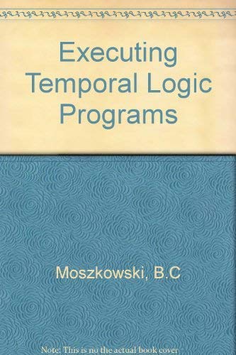 Executing Temporal Logic Programs 9780521310994 Computer Science