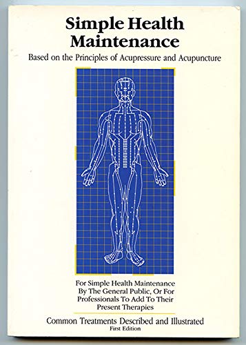 Simple Health Maintenance: Based on the Principles of Acupressure and ...