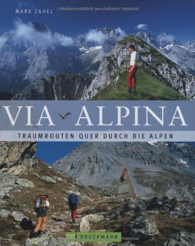 Traumroute Via Alpina: Quer durch die Alpen : Zahel, Mark: Amazon.de ...
