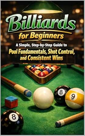 Amazon.com: Billiards for Beginners: A Simple, Step-by-Step Guide to ...