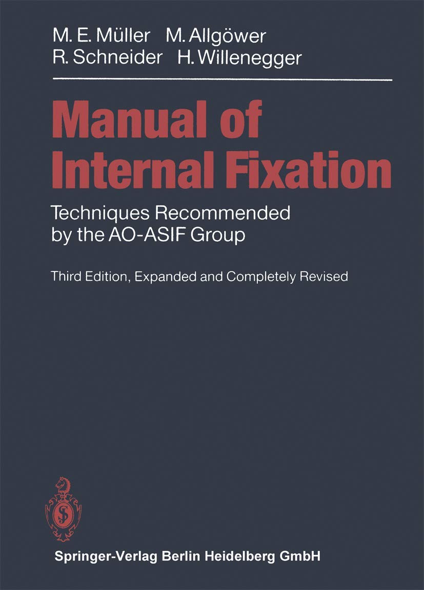 Manual of INTERNAL FIXATION: Techniques Recommended by the AO-ASIF ...