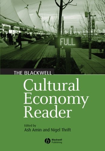 The Blackwell Cultural Economy Reader (Blackwell Readers in Geography ...