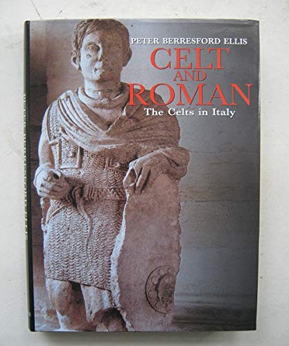 Celt and Roman: The Celts of Italy: Ellis, Peter Berresford ...