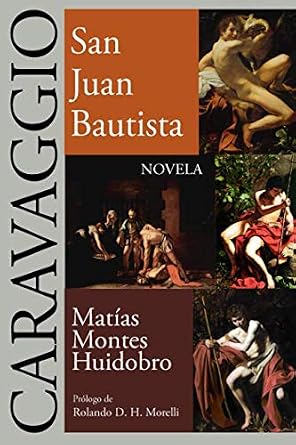 CARAVAGGIO: San Juan Bautista: Novela (Serie Caravaggio) (Spanish ...