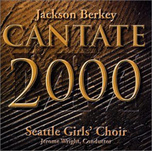 Seattle Girls Choir, Jerome Wright (Conductor), Jackson Berkey ...