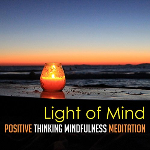 Amazon.com: Light of Mind: Positive Thinking Mindfulness Meditation ...