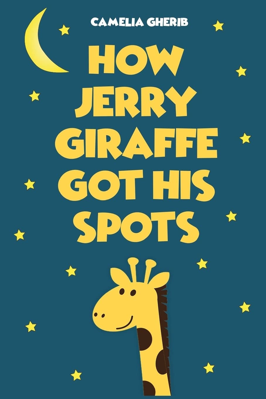 Children Book: How Jerry Giraffe Got His Spots: Gherib, Camelia ...