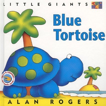 Amazon.com: Blue Tortoise (Little Giants): 9781587281501: Rogers, Alan ...