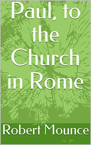 Paul, to the Church in Rome - Kindle edition by Mounce, Robert ...