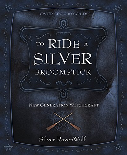 To Ride a Silver Broomstick: New Generation Witchcraft (Silver ...