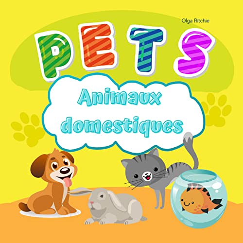 Pets Animaux domestiques: English-French Bilingual Book for Children ...