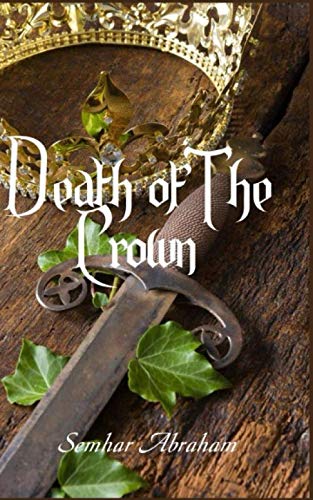 Death of The Crown: Abraham, Semhar: 9781096246558: Amazon.com: Books