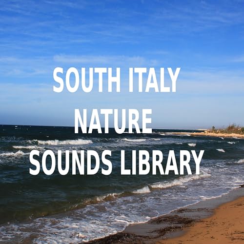 South Italy Nature Sounds Library by Nomadic Soundscapes on Amazon Music Unlimited