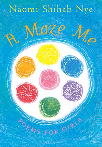 Amazon.com: A Maze Me: Poems for Girls: 9780060581909: Nye, Naomi ...