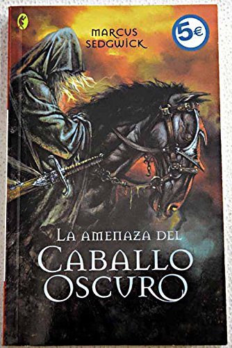 AMENAZA DEL CABALLO OSCURO, LA: Sedgwick, Marcus, SOLER CHIC, JUAN ...