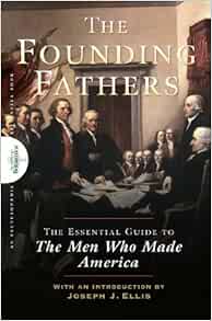 Amazon.com: Founding Fathers: The Essential Guide to the Men Who Made ...