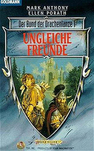 Ungleiche Freunde. Der Bund der Drachenlanze 01. : Anthony, Mark ...