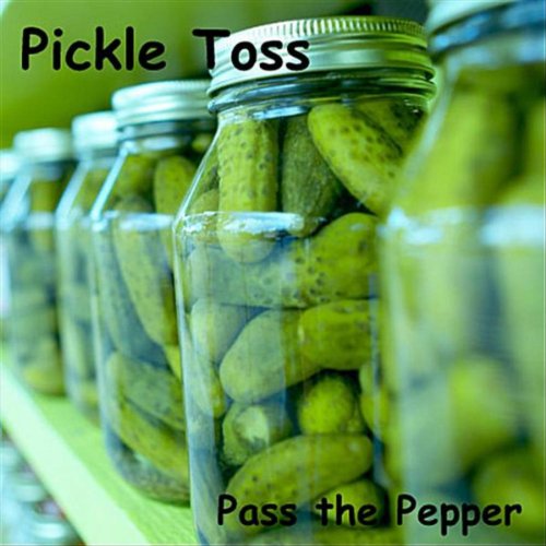 Amazon.com: Pass the Pepper : Pickle Toss: Digital Music