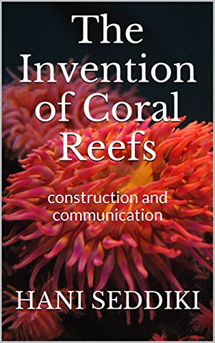 The Invention of Coral Reefs: construction and communication (English ...