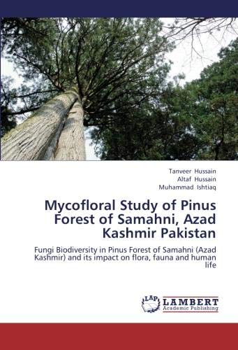 Buy Mycofloral Study of Pinus Forest of Samahni, Azad Kashmir Pakistan: Fungi Biodiversity in ...