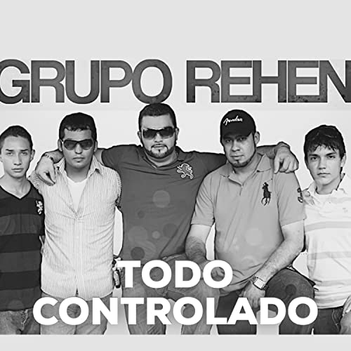 Play Todo Controlado by Grupo Rehen on Amazon Music
