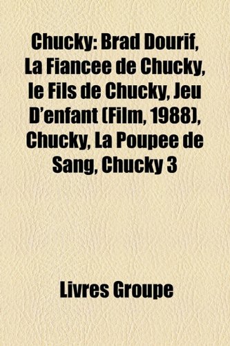 Chucky: Brad Dourif, La Fiance de Chucky, Le Fils de Chucky, Jeu D ...