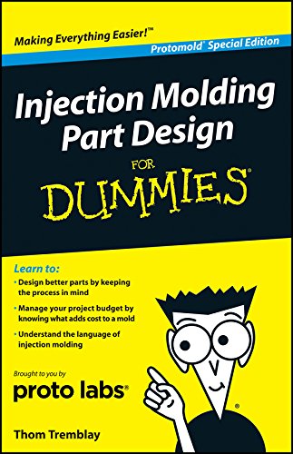 Injection Molding Part Design for Dummies (For Dummies): Thom Tremblay ...
