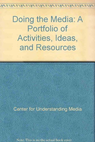 Doing the Media: A Portfolio of Activities, Ideas, and Resources ...