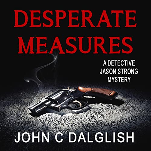 Amazon.com: Desperate Measures: Detective Jason Strong, Book 22 ...