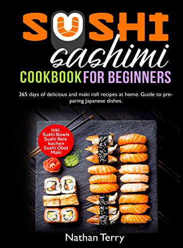 Sushi and Sashimi Cookbook for Beginners : 365 days of delicious and ...