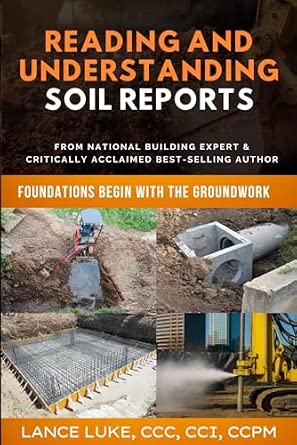 Reading and Understanding Soil Reports: Foundations Begin with the ...