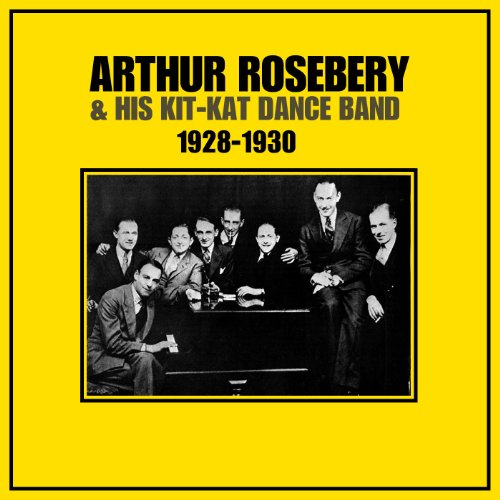 Amazon MusicでArthur Rosebery And His Kit-Kat Dance Bandの1928-1930を再生する