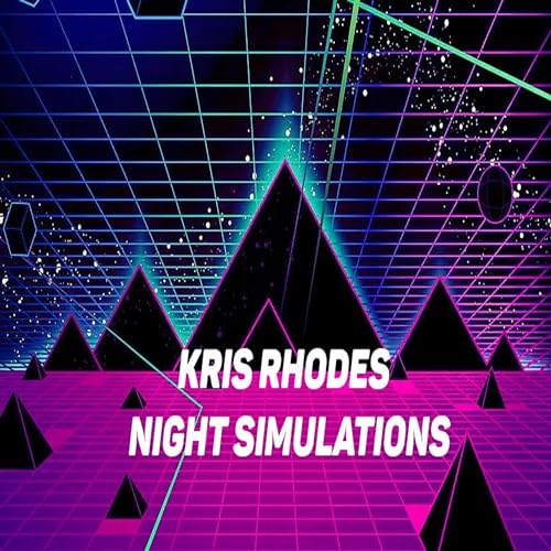 Play Night Simulations by Kris Rhodes on Amazon Music