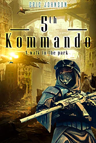 Amazon.com: 5th Kommando Book 1: A Walk In The Park eBook : Johnson ...