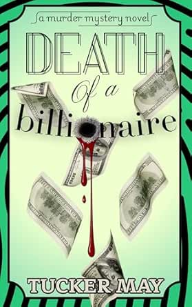Death of a Billionaire: A Murder Mystery Novel - Kindle edition by May ...