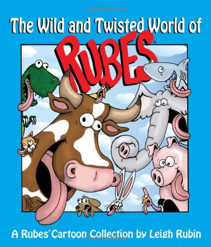 The Wild and Twisted World of Rubes: A Rubes Cartoon Collection: Rubin ...