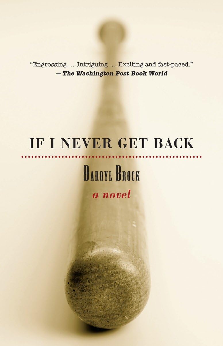 If I Never Get Back: A Novel: Brock, Darryl: 9781583941874: Amazon.com ...