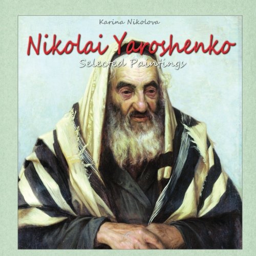 Nikolai Yaroshenko: Selected Paintings: Nikolova, Karina: 9781548048082 ...