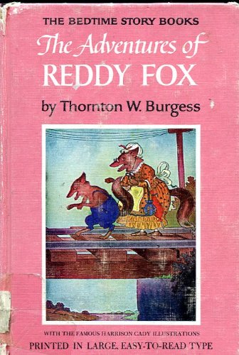 The Bedtime Story-Books. The Adventures of Reddy Fox: Thornton W ...